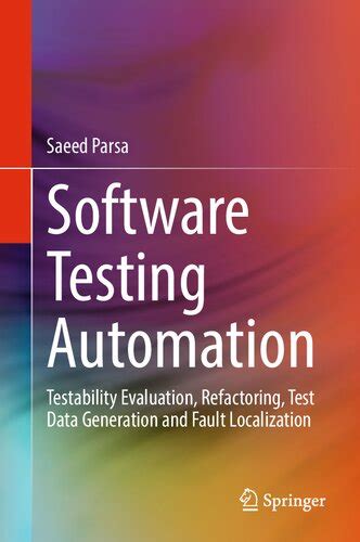 Software Testing Automation Testability Evaluation Refactoring Test Data Generation And Fault