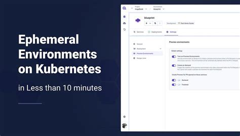 Get Ephemeral Environments On Kubernetes In Less Than 10 Minutes R Kubernetes