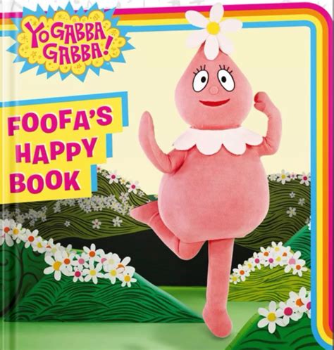 Foofas Happy Book Yo Gabba Gabba Wiki Fandom