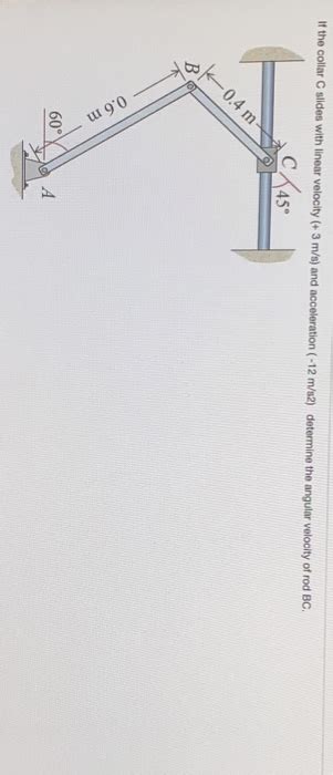 Solved If The Collar C Slides With Linear Velocity M S Chegg