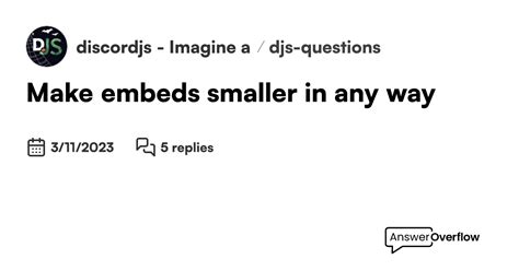 Make Embeds Smaller In Any Way Discordjs Imagine An App