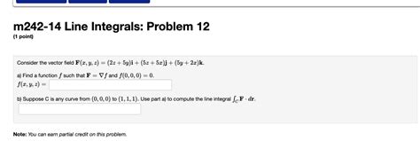 Solved M242 14 Line Integrals Problem 12 1 Point Consider Chegg Com