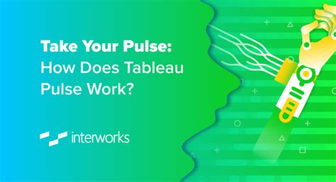 Take Your Pulse How Does Tableau Pulse Work Interworks