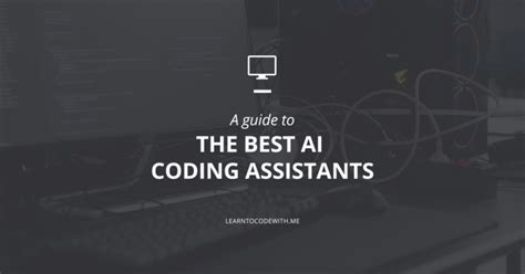 Whats The Best Ai For Coding An Intro To The Top 19 Ai Coding Assistants