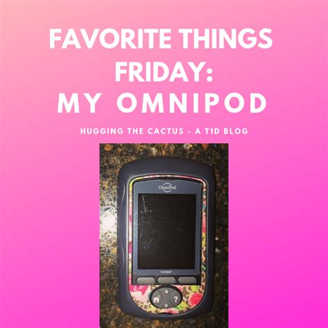 Favorite Things Friday My Omnipod Hugging The Cactus