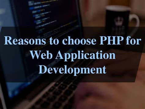 reasons to choose php for web application development
