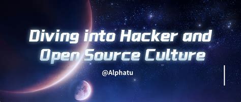 Diving Into Hacker And Open Source Culture Shaping Minds Inspiring Innovation