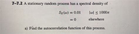 Solved 7 7 2 A Stationary Random Process Has A Spectral