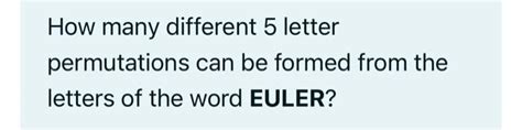 Solved How Many Different 5 Letter Permutations Can Be