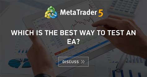 Which Is The Best Way To Test An Ea Best Ea General Mql5
