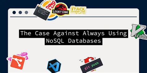 The Case Against Always Using Nosql Databases Hemaks Expert