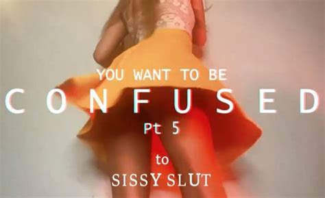 you want to be confused part 5 by la verdad sintetica r sissyhypno