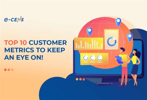 Top 10 Customer Metrics To Keep An Eye On E Cens