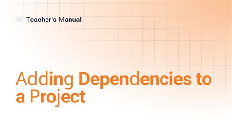 Adding Dependencies To A Project Teachers Manual