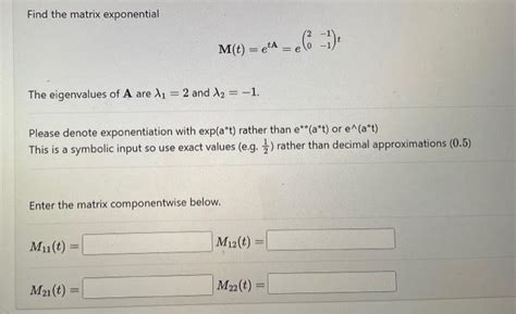 Solved Find The Matrix Exponential The Eigenvalues Of A Are