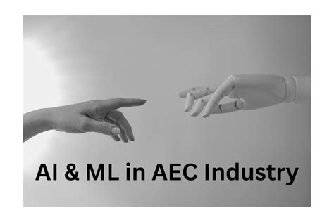 Ai And Ml In The Future Of The Aec Industry