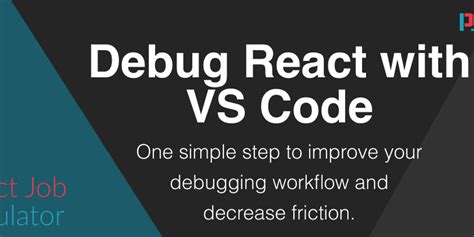 How To Debug React Apps With VS Code Boost Your Debugging Productivity DEV Community