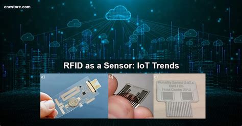 Rfid As A Sensor Iot Trends