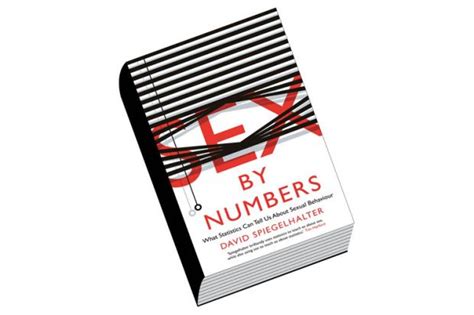 Sex By Numbers What Statistics Can Tell Us About Sexual Behaviour By David Spiegelhalter
