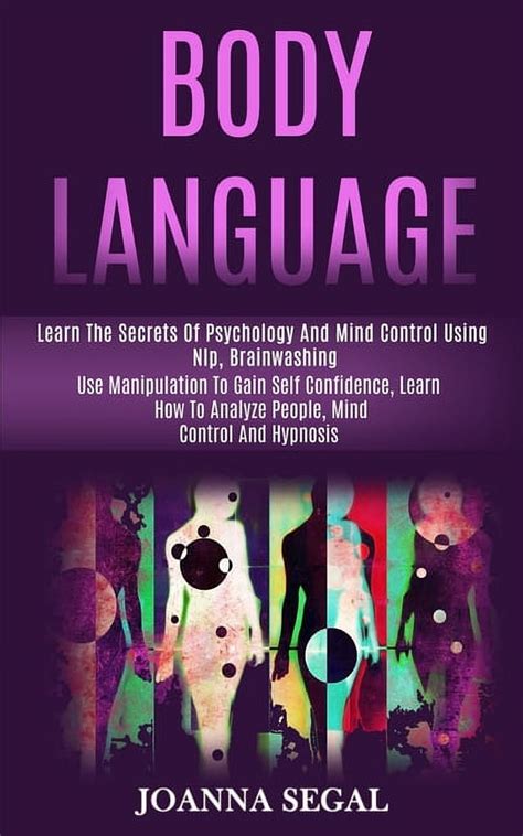 Body Language Learn The Secrets Of Psychology And Mind Control Using