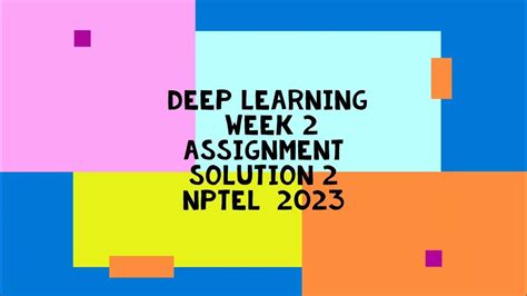deep learning week 2 assignment 2 nptel nptel solution 2023 youtube