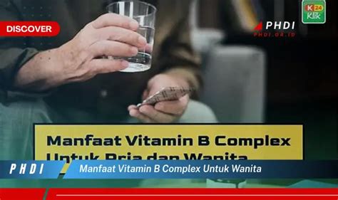 Temukan Manfaat Vitamin B Complex Untuk Wanita Yang Wajib Kamu Ketahui