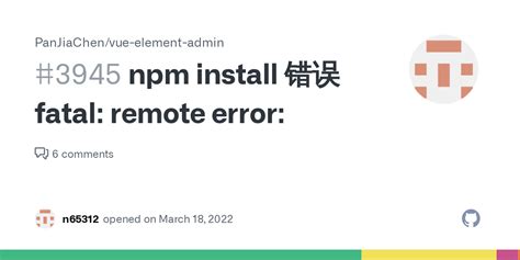 Npm Install 错误 Fatal Remote Error · Issue 3945 · Panjiachenvue Element Admin · Github