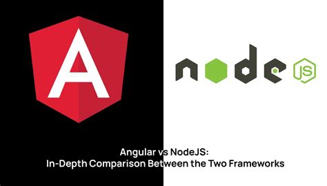 Angular Vs Nodejs In Depth Comparison Between The Two Frameworks