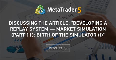 Discussing The Article Developing A Replay System — Market Simulation Part 11 Birth Of The