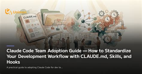 Claude Code Team Adoption Guide — How To Standardize Your Development