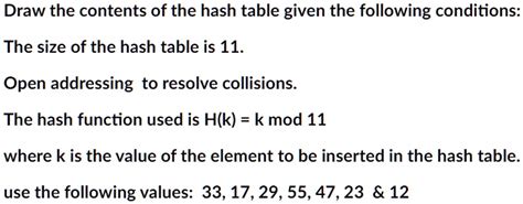 Solved Draw The Contents Of The Hash Table Given The Following Conditions The Size Of The Hash