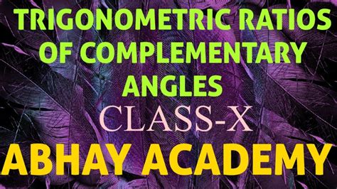 TRIGONOMETRIC RATIOS OF COMPLEMENTARY ANGLES CLASS X CBSE ICSE