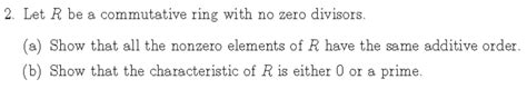 solved 2 let r be a commutative ring with no zero divisors