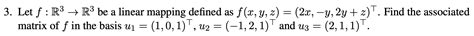 solved 3 let f r3 r3 be a linear mapping defined as f x