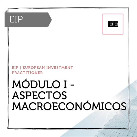 Eip ™ Módulo I Aspectos Macroeconómicos Exámenes Mifid Eip