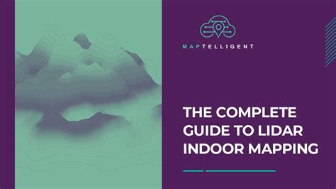 The Complete Guide To Lidar Indoor Mapping Maptelligent