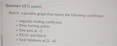 solved question 13 5 points sketch a possible graph that