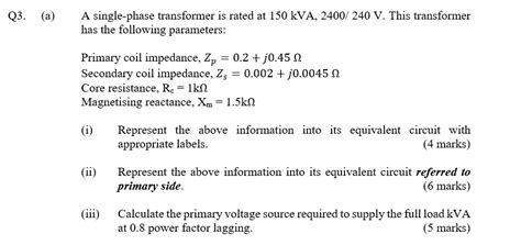 Solved Q3 A A Single Phase Transformer Is Rated At 150 Kva 2400