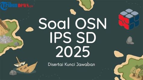 30 Soal Osn Ips Sd 2025 Dan Kunci Jawaban Soal Ilmu Pengetahuan Sosial Sebagai Bahan Latihan