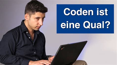 Warum Du Dich Beim Programmieren Lernen Quälst Youtube