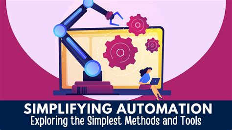 Simplifying Automation Exploring The Simplest Methods And Tools Subscribed Fyi