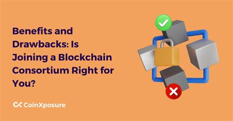 Benefits And Drawbacks Of Joining A Blockchain Consortium Coinxposure