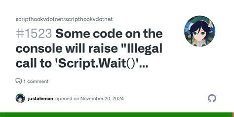 Some Code On The Console Will Raise Illegal Call To Script Wait Outside Main Loop Issue