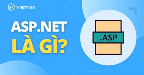 Asp Net Là Gì Phân Tích Cấu Trúc Hoạt động Chính So Sánh Aspnet Và Php Pro Web