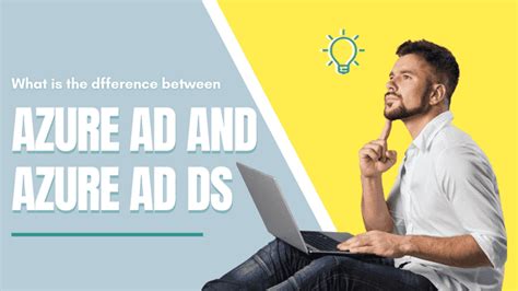 What Is The Difference Between Azure AD And Azure AD DS