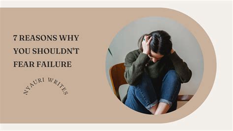 You Shouldn T Fear Failure 7 Reasons Why
