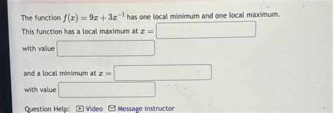 Solved The Function F X 9x 3x 1 ﻿has One Local Minimum And