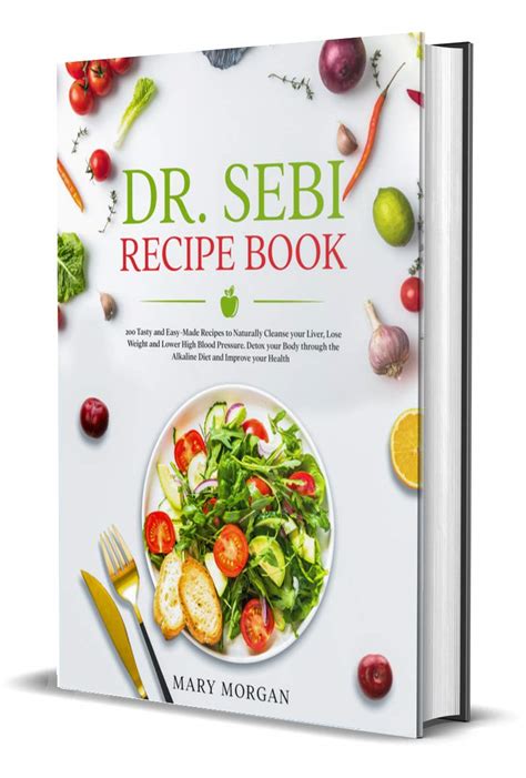 Dr Sebi Recipe Book 200 Tasty And Natural Cell Foods To Cleanse And