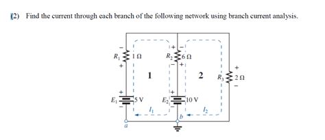 Solved 2 Find The Current Through Each Branch Of The