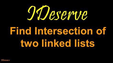 Programming Interview Question Find Intersection Of Two Linked Lists